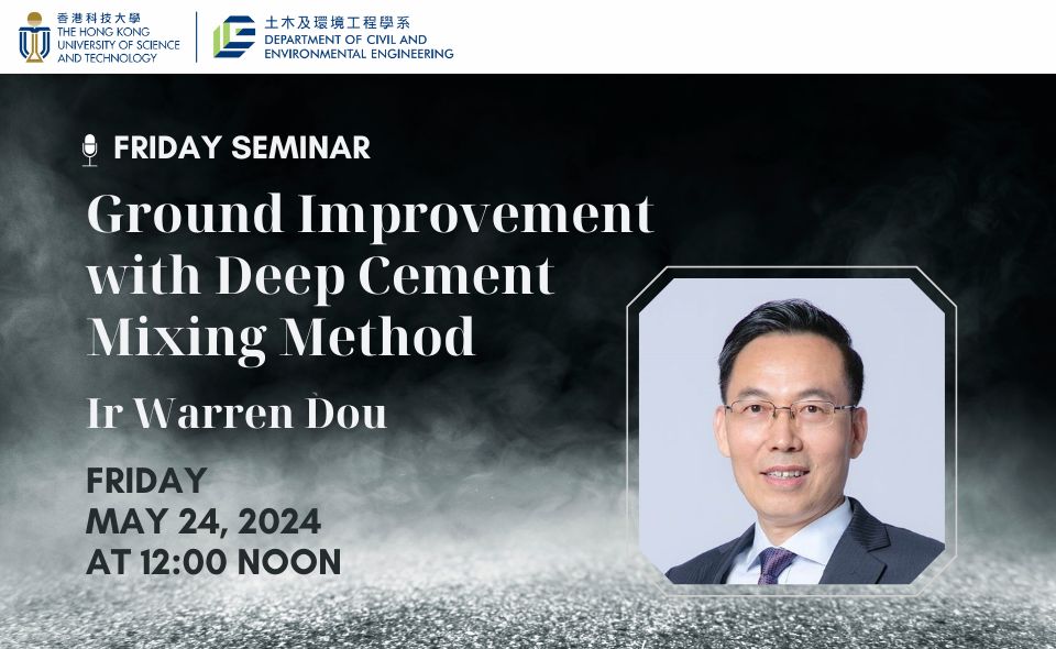 Friday Seminar - Ground Improvement with Deep Cement Mixing Method | Department of Civil and ...